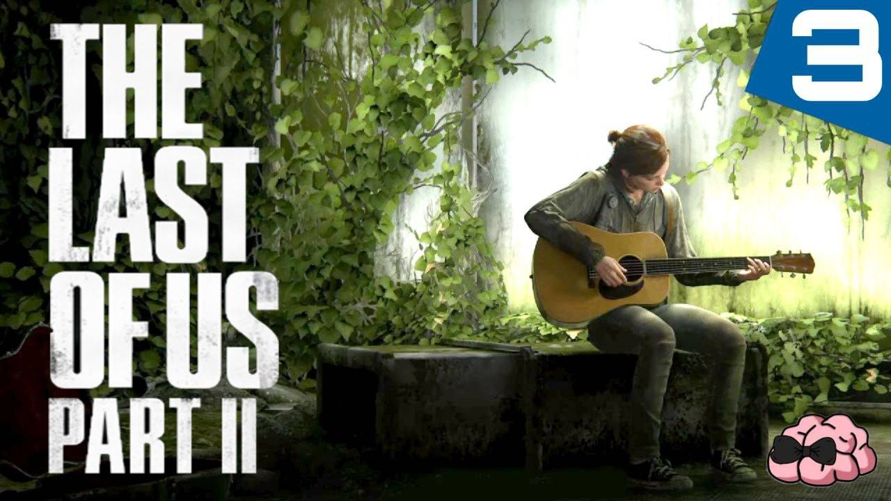 The Last of Us Part II  ➼ Путешествие по Сиэтлу ➼ 3 серия