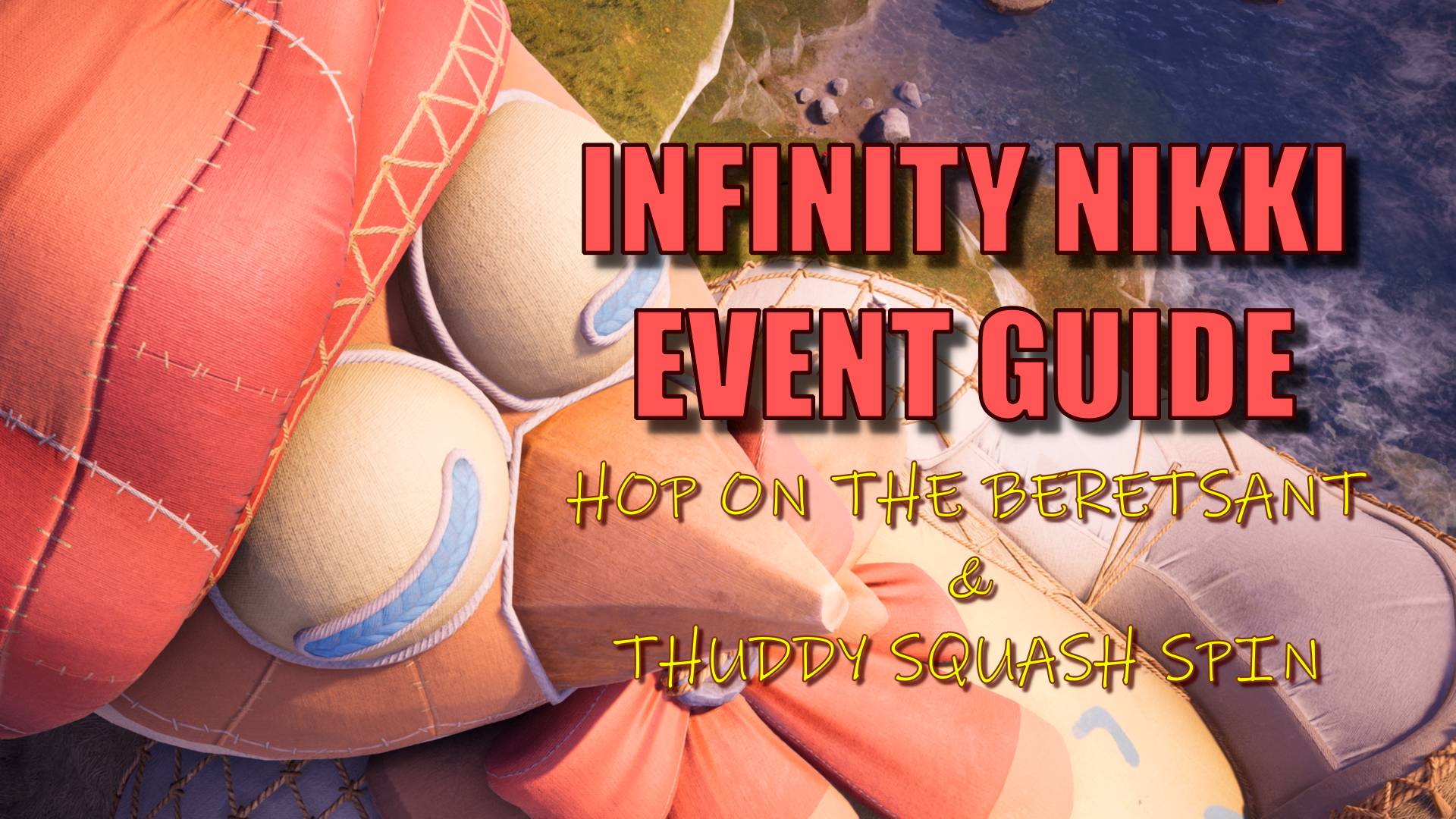 [INFINITY NIKKI 1.6 GUIDE]: ПРОХОЖДЕНИЕ МИНИ-ИВЕНТОВ THUDDY SQUASH SPIN + HOP ON THE BERETSANT ГАЙД