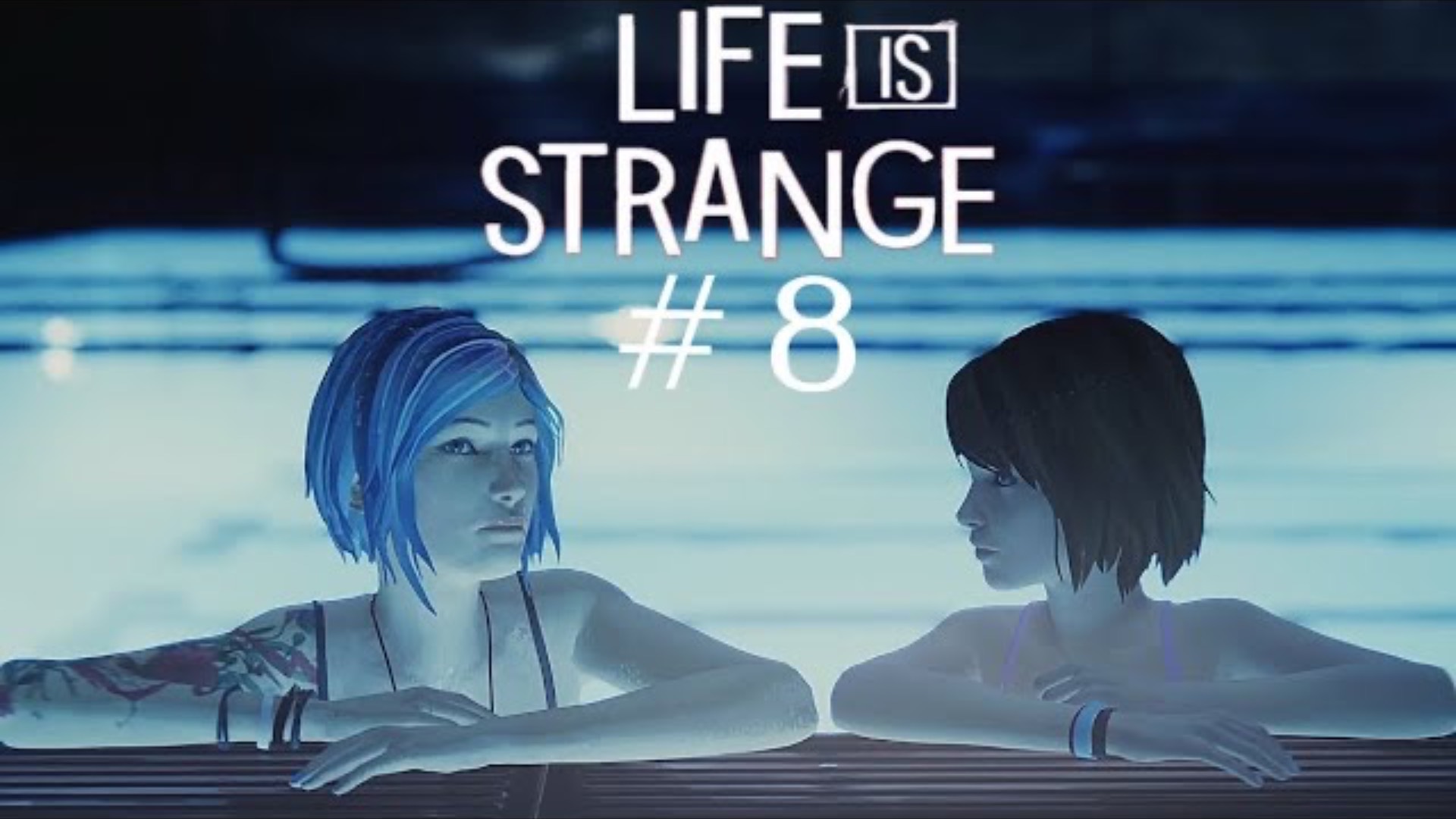 Веселье в бассейне - Life is Strange Remastered - Часть 8