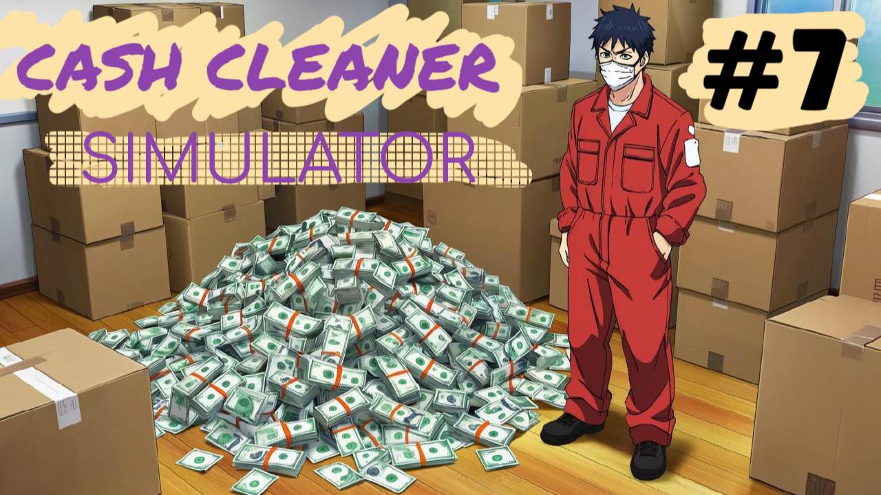CASH CLEANER SIMULATOR #7 БОЛЬШАЯ СТИРКА