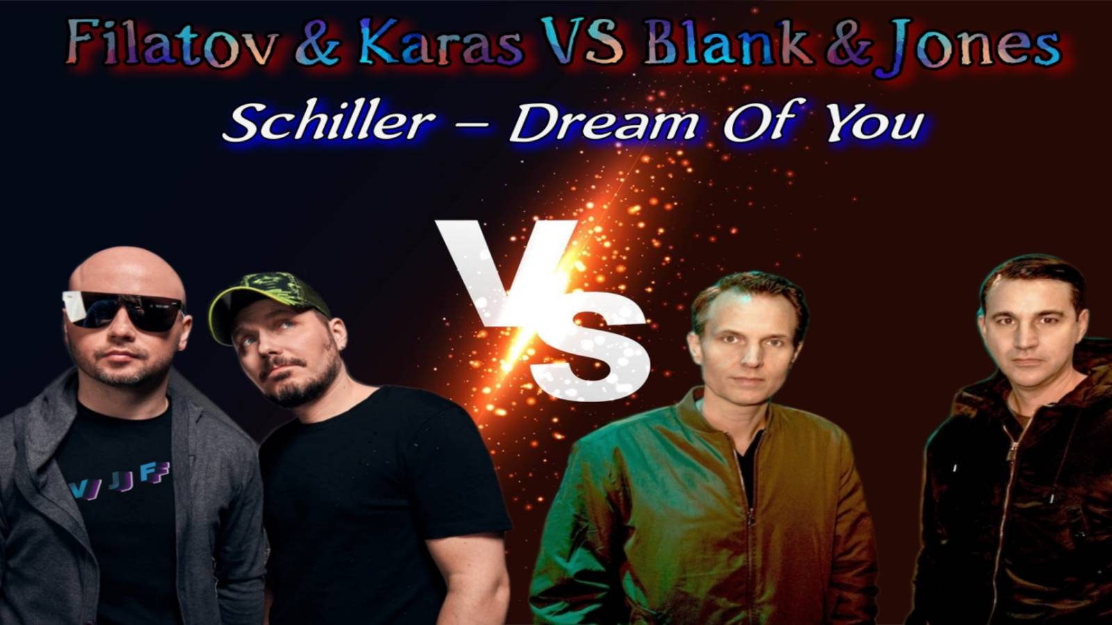VJF. Filatov & Karas VS Blank & Jones - Schiller–Dream Of You