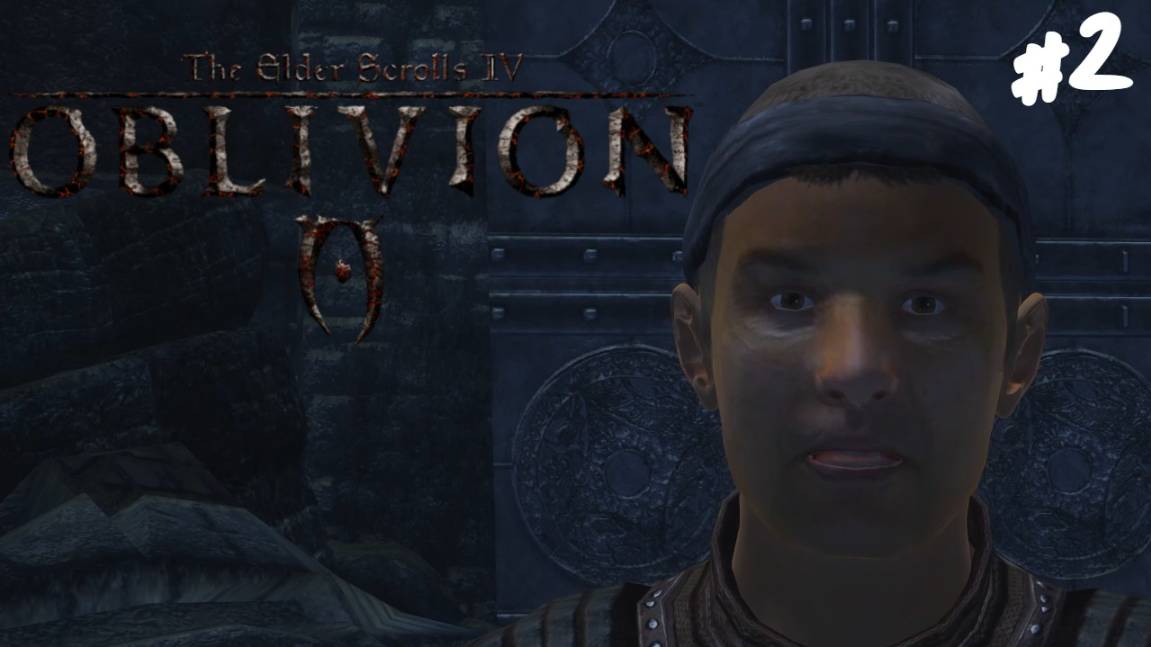 The Elder Scrolls IV: Oblivion - Прохождение #2 Врата Обливиона.