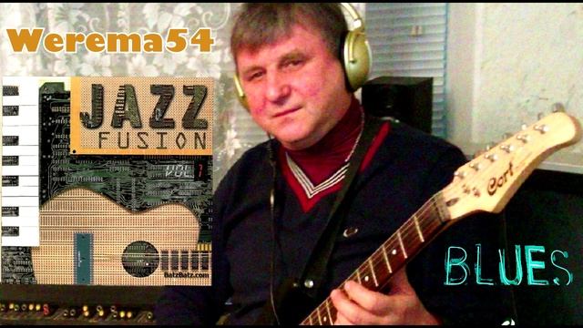Блюзовка ! Werema54 джаз фюжин