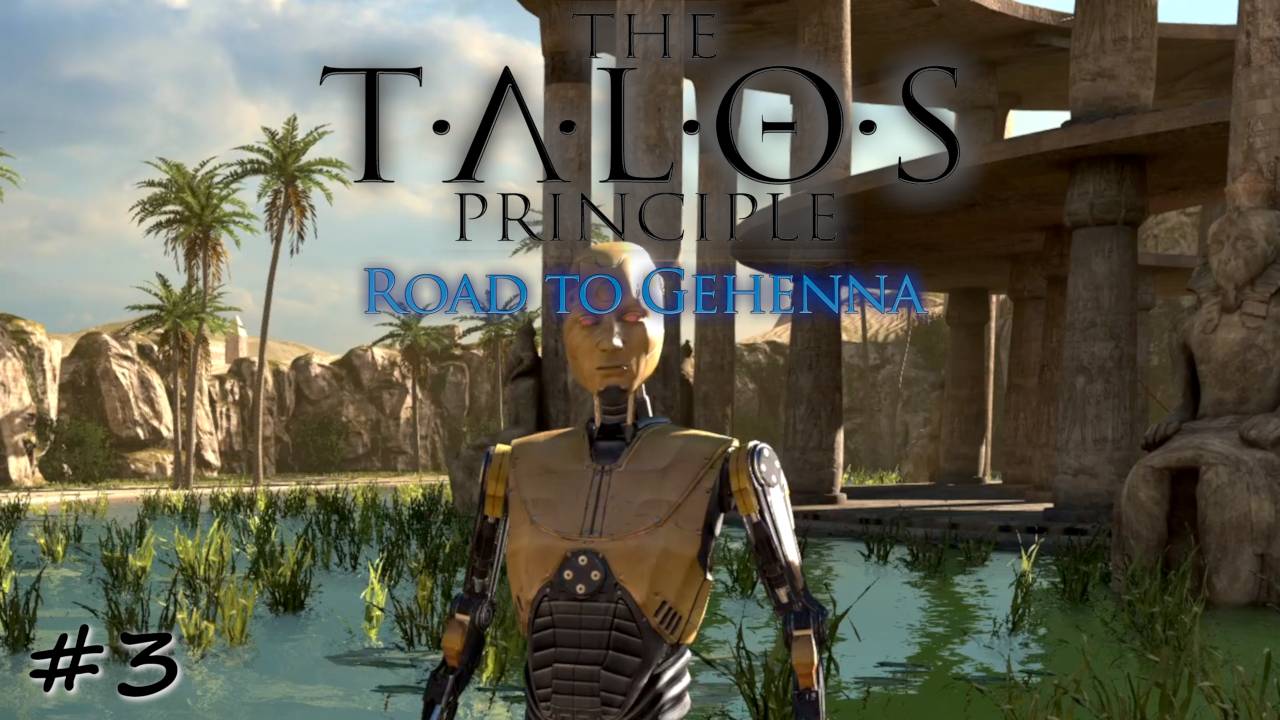 Освобождение пленников оазиса - #3 - The Talos Principle: Road To Gehenna
