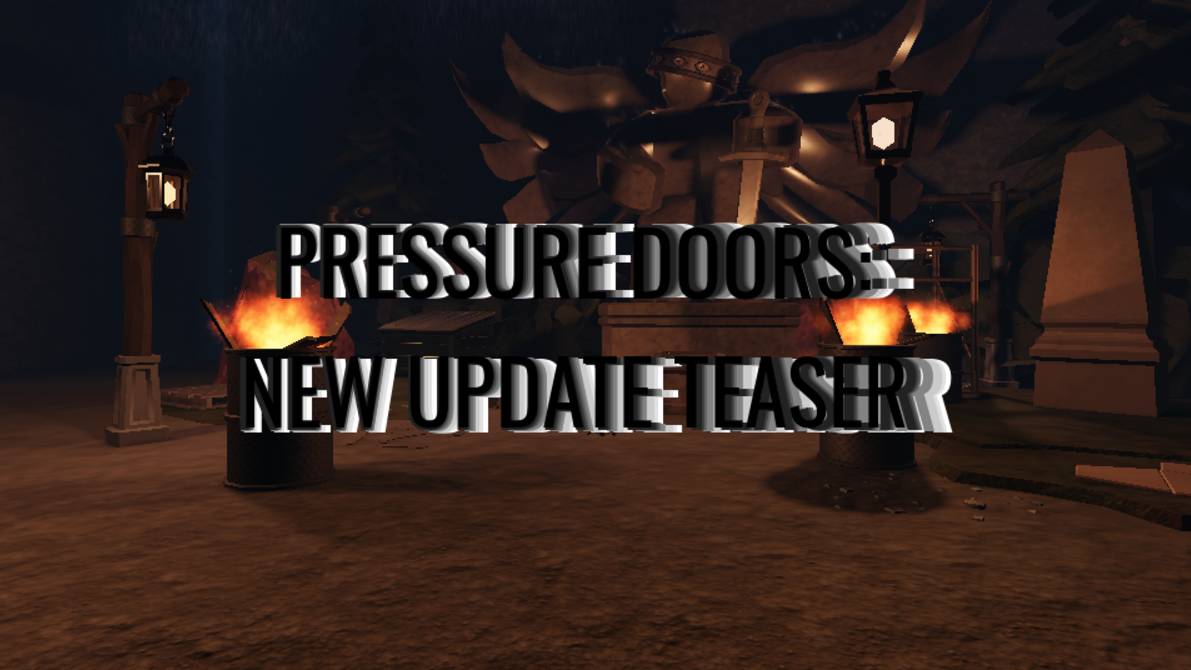 PRESSURE DOORS: NEW UPDATE TEASER
