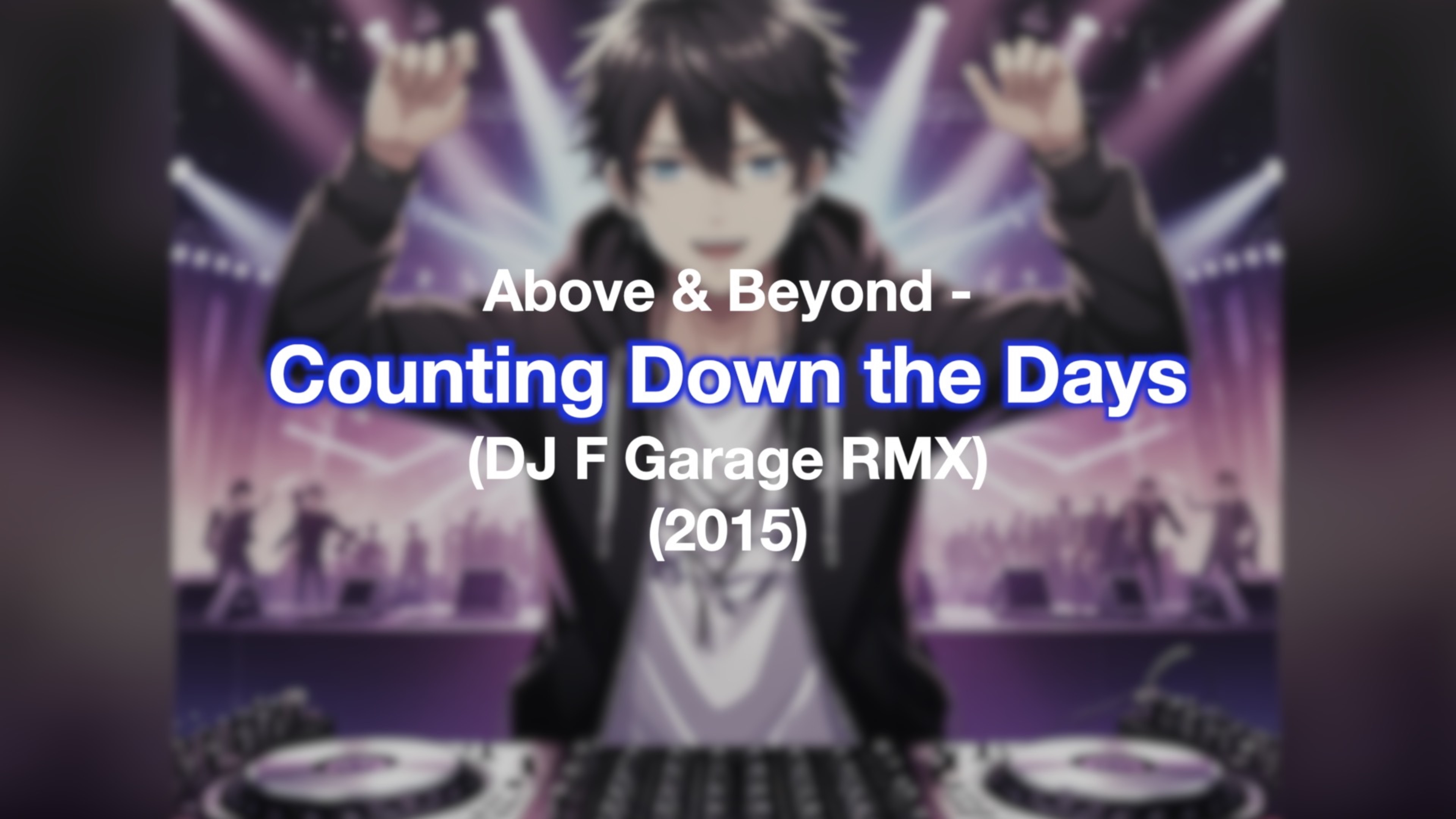 Above & Beyond - Counting Down the Days (DJ F Garage RMX) (пересведен) (2015)