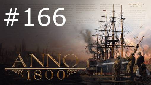 Игра "Anno 1800". Серия 166