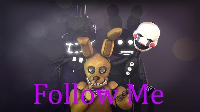 FNAF - ПЕСНЯ FOLLOW ME