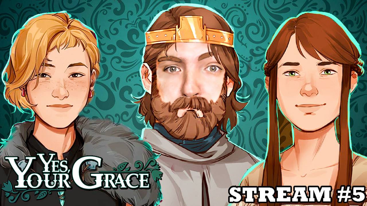 СЧАСТЛИВЫЙ ФИНАЛ ► Yes, Your Grace! ► СТРИМ #9