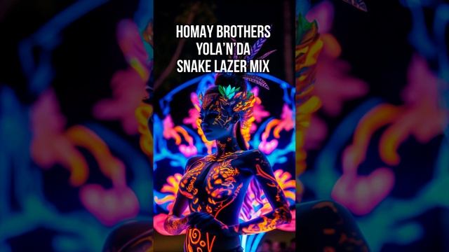 HOMAY BROTHERS - YOLA'N'DA - SNAKE LAZER AY MIX