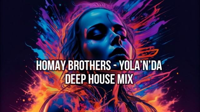 HOMAY BROTHERS - YOLA'N'DA - DEEP HOUSE AY MIX
