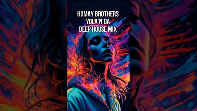 HOMAY BROTHERS - YOLA'N'DA - DEEP HOUSE AY MIX