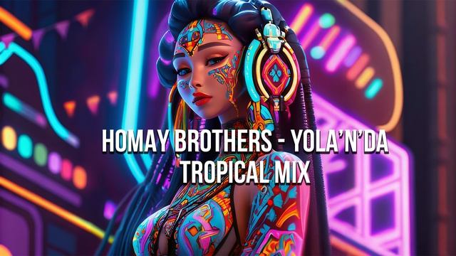 HOMAY BROTHERS - YOLA'N'DA - TROPICAL AY MIX