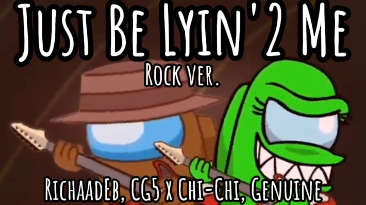 Mashup | RichaadEb, CG5 x Chi-Chi, Genuine - Just Be Lyin'2 Me (Rock ver.)
