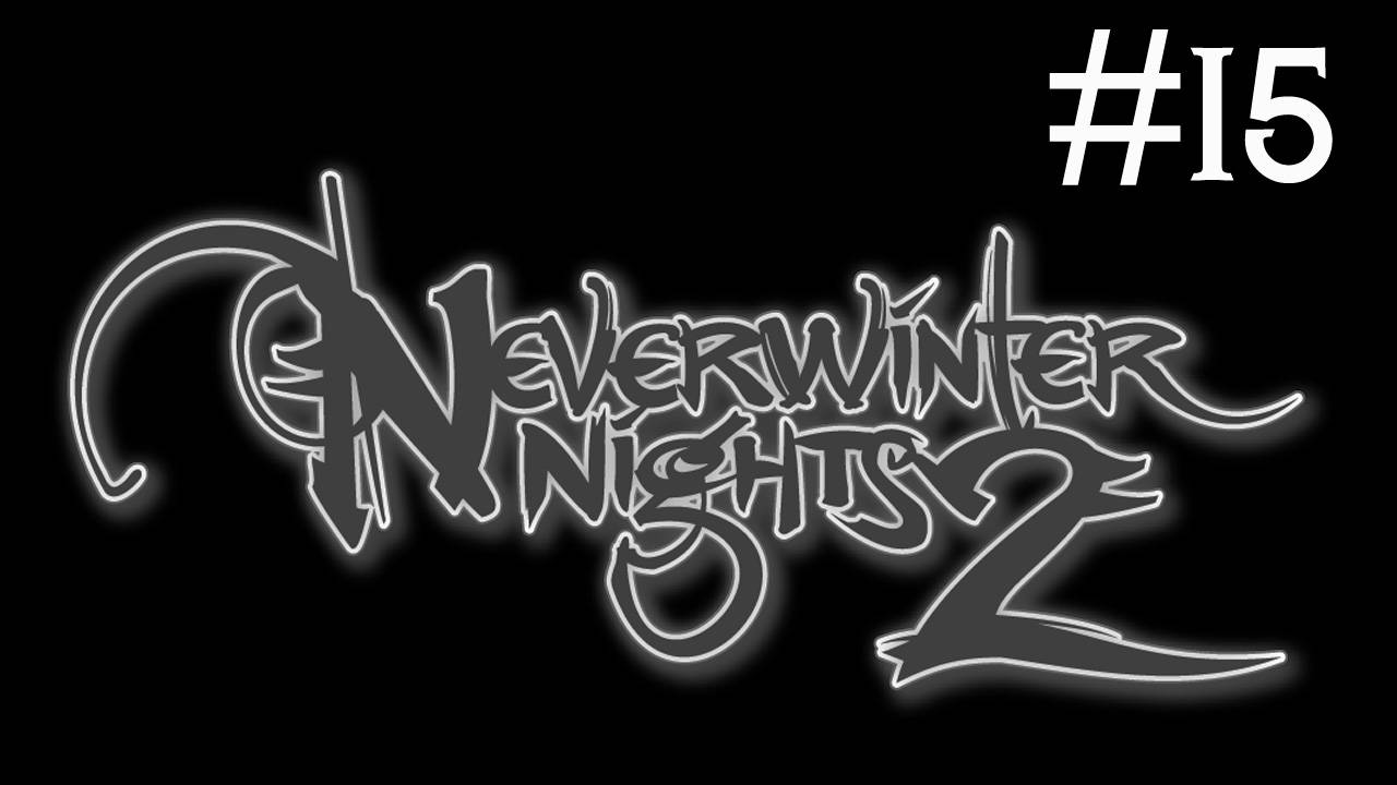 Ночи Невервинтера 2 | Neverwinter Nights 2 | часть 15