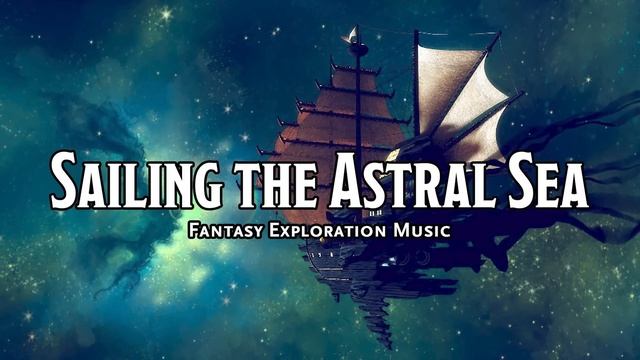 Sailing the Astral Sea D&D TTRPG Music 1 Hour by Bardify