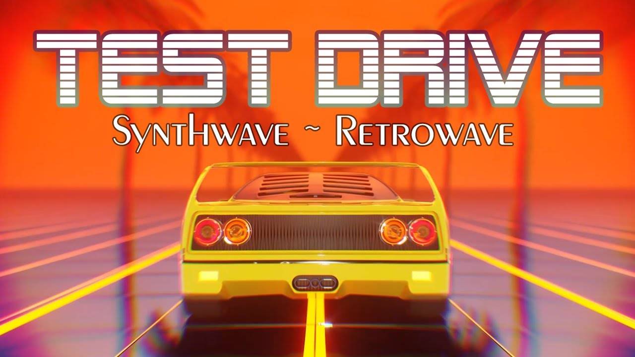 Test Drive - Synthwave ~ Retrowave ~ Vaporwave ~ Mix