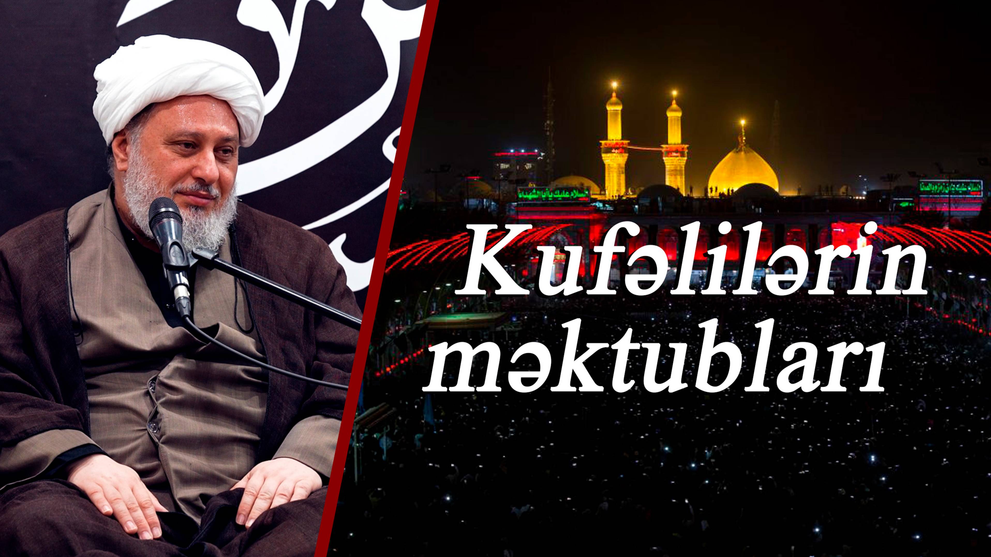 Kufəlilərin məktubları - Ustad Məhəmməd Baqir Saivər 08.07.2025