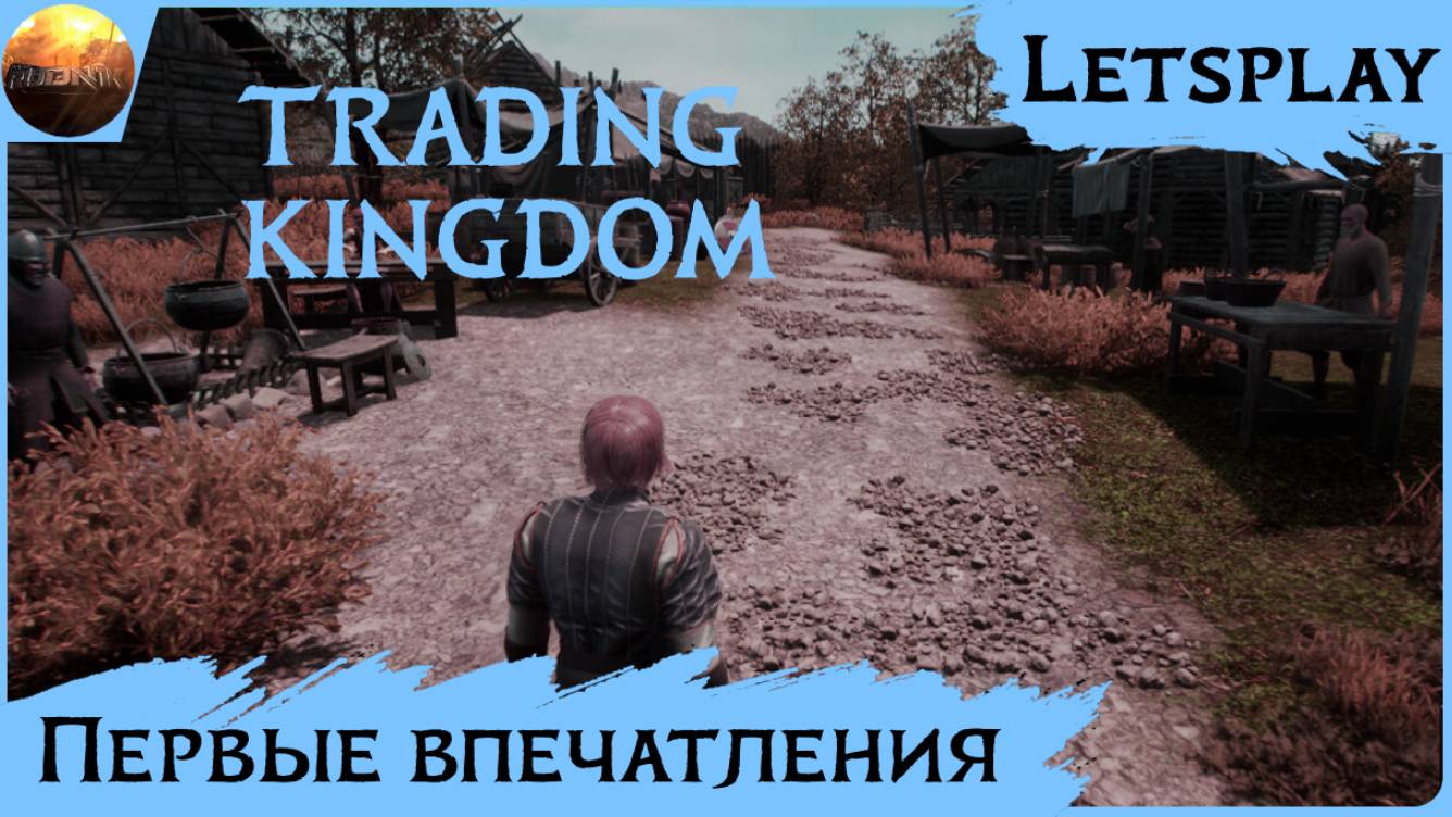 Trading Kingdom - Первые впечатления от игры (Demo Letsplay)