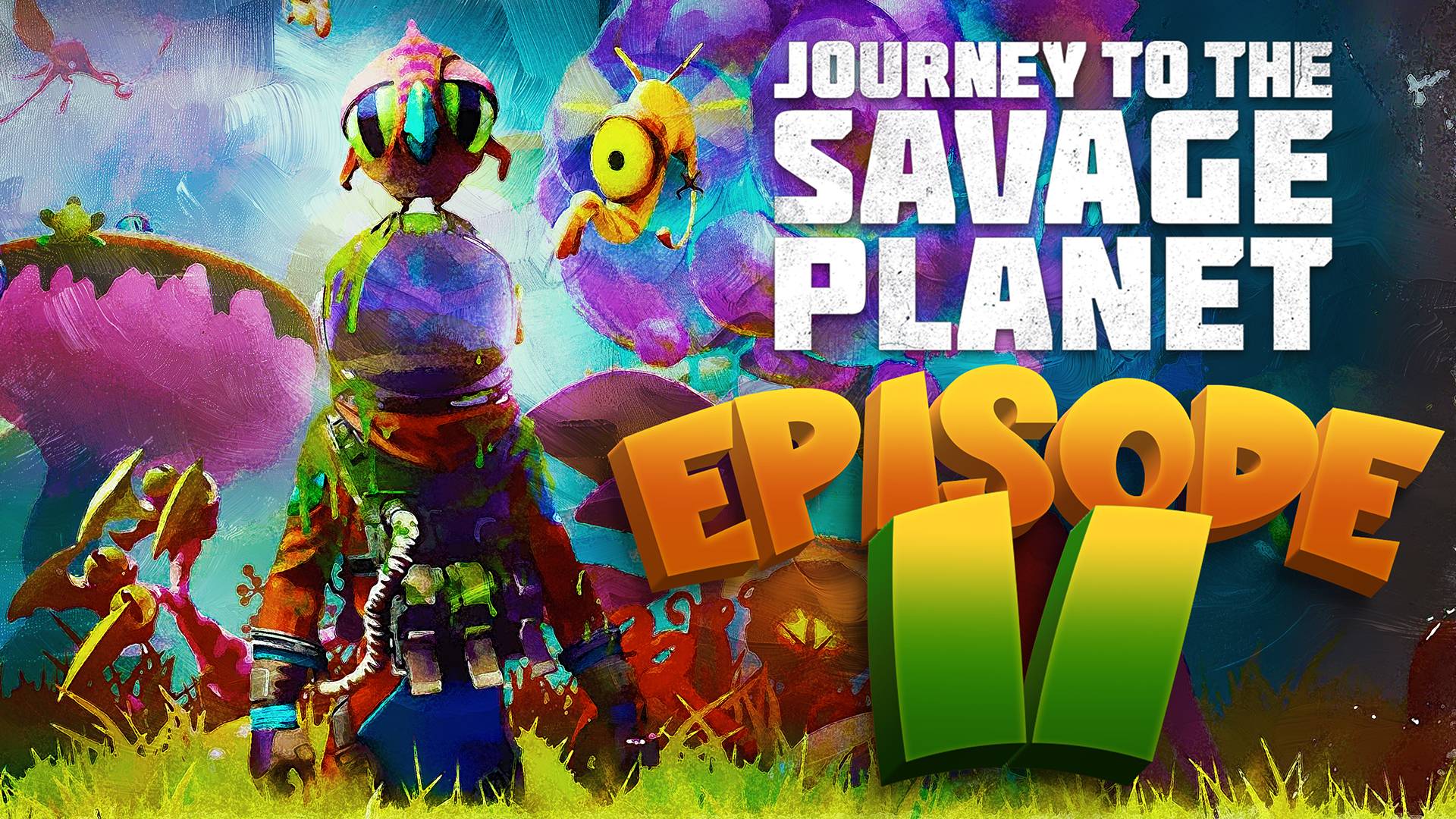 Дикая планета - EP. II | Journey to the Savage Planet