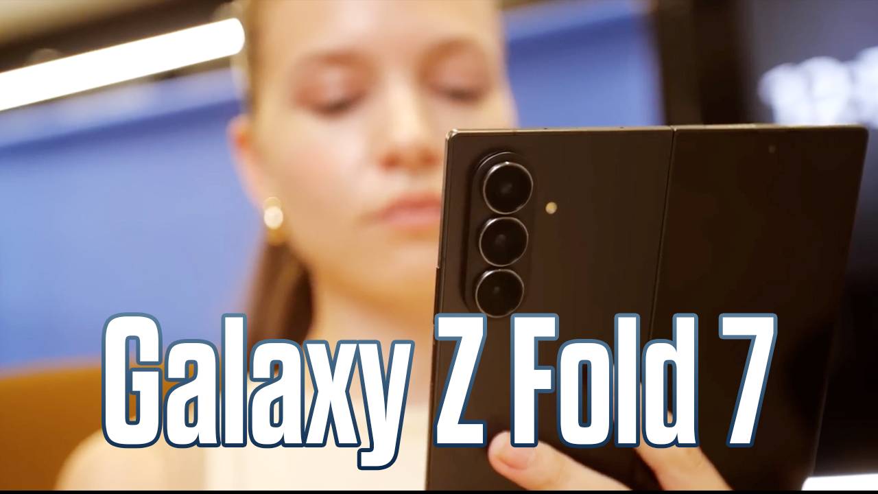 Galaxy Z Fold 7