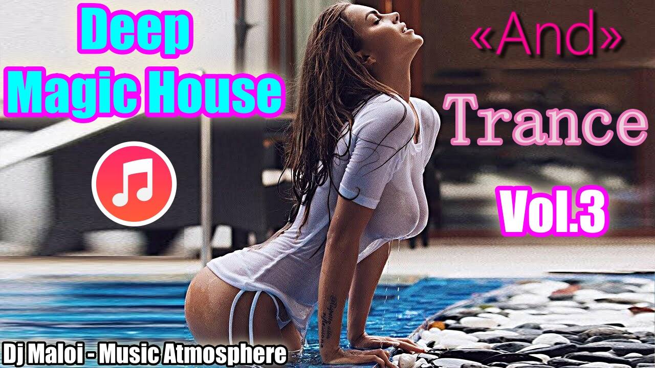 Dj Maloi -Vol.3 ☊ Deep Magic House«And»Trance✨ENERGY DEEP Mix🎵Обновленный🎧звук🔊Deep House