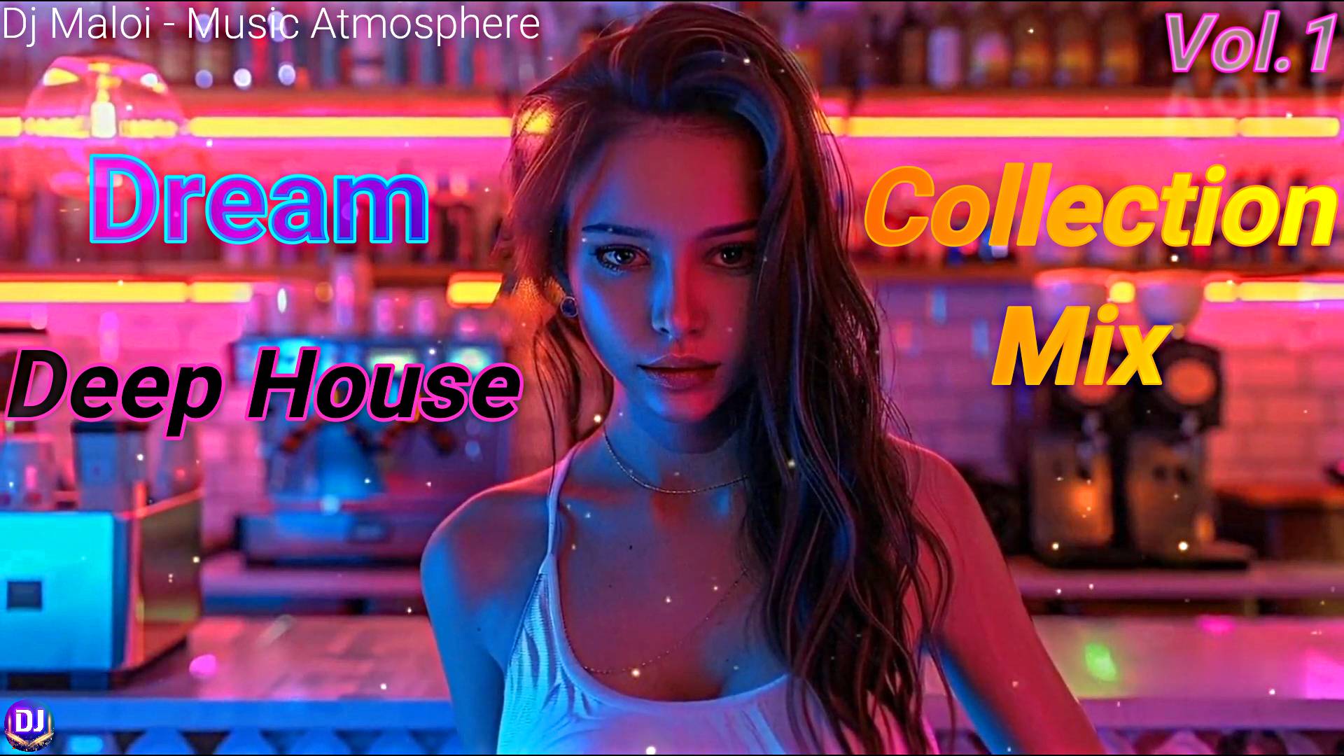Dj Maloi -Vol.1 ☊ Dream Deep House🔊Collection Mix,Chillout,Ambient,Lounge,Relax Music,Lounge,