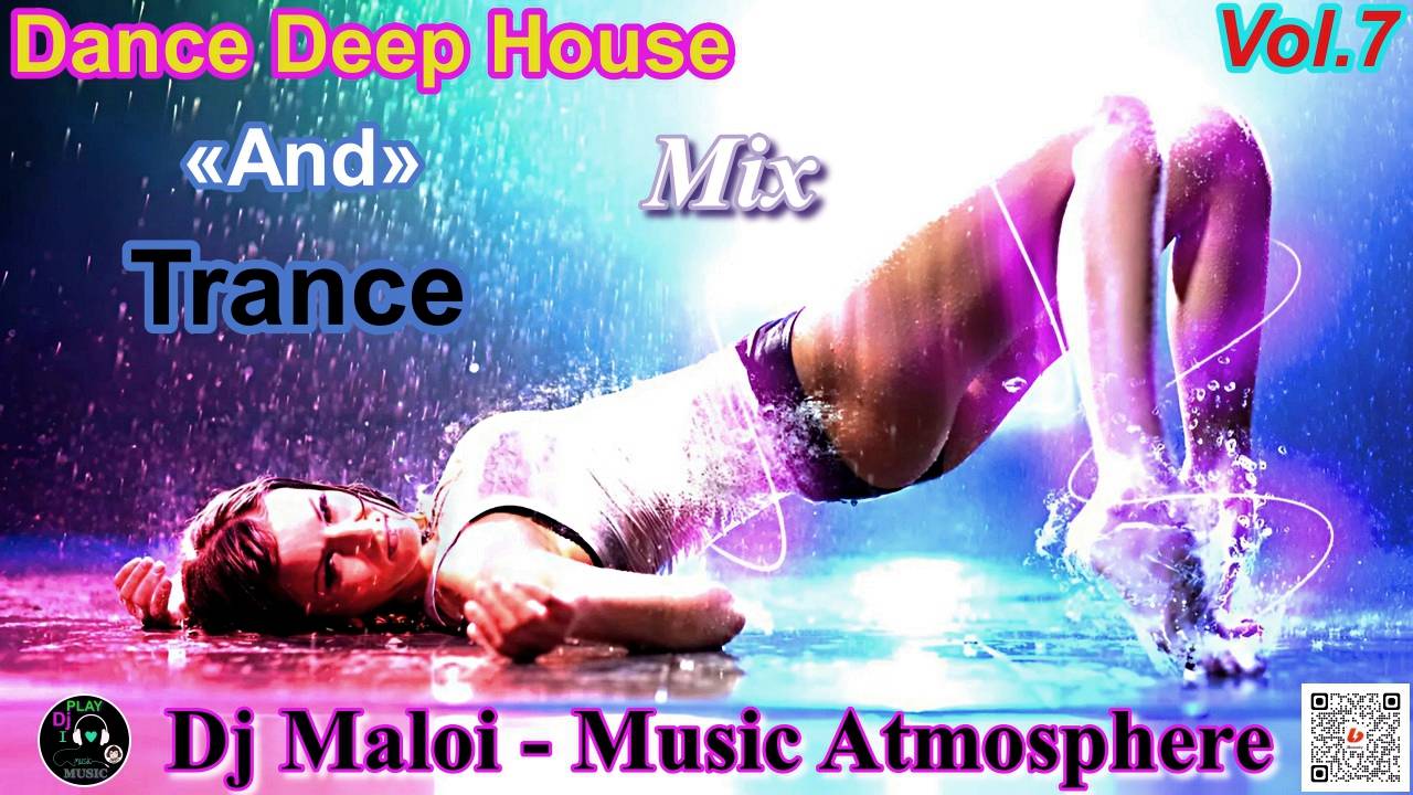 Dj Maloi -Vol.7 ☊ Dance Deep House«And»Trance Mix🔊Melodic,Vocal House,Dream House,Deep Music🎶