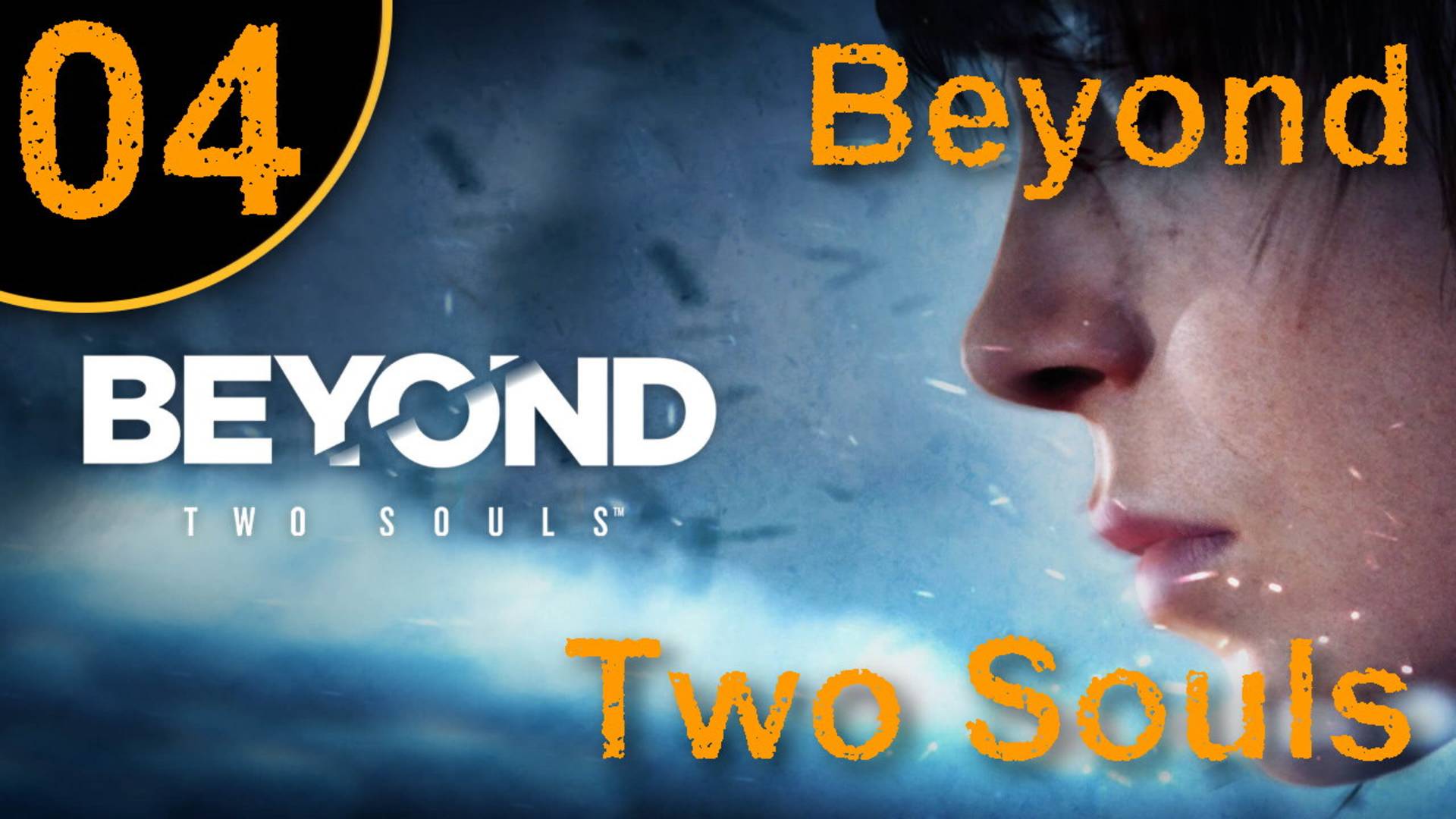№4 Beyond. Two Souls