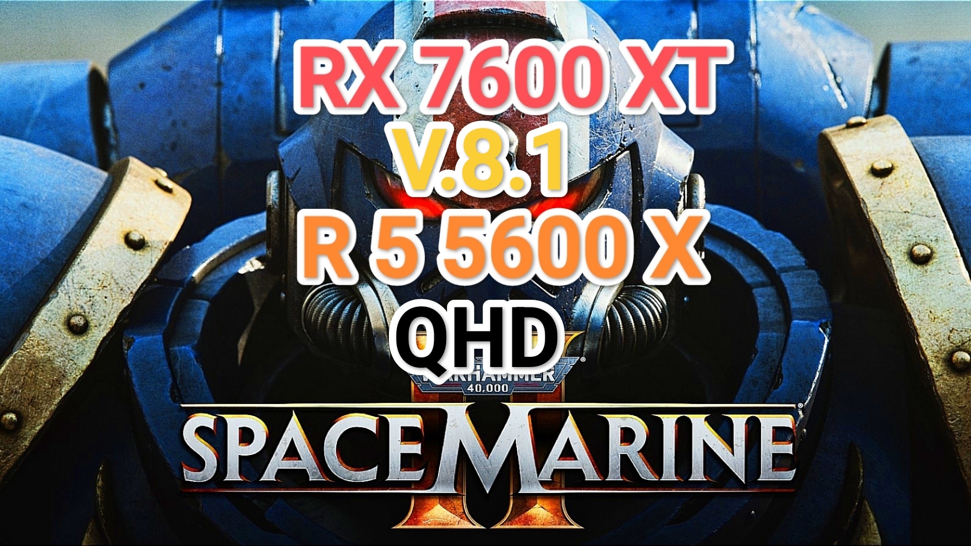 Warhammer 40000: Space Marine 2 v.8.1 90 FPS+/QHD - RX 7600 XT/R 5 5600 X