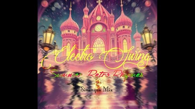 Electro Swing Party 4  🎩, Nu Retro Dancehall - Summer Retro Rhymes Mix By Simonyàn #513