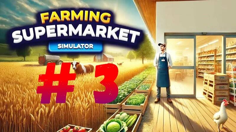 Нанял Сотрудников - Farming & Supermarket Simulator #3