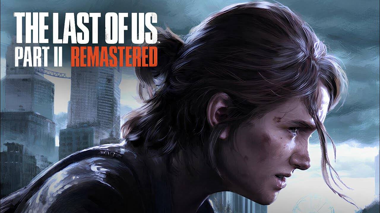 The Last of Us Part II Remastered  # 12 = Прохождение на ПК =