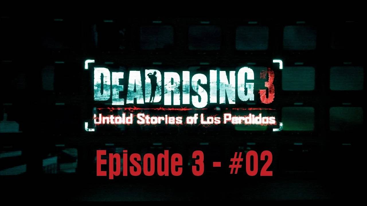 [DLC] Dead Rising 3: Untold Stories of Los Perdidos Прохождение Без комментариев #9: Эпизод 3 [2/5]