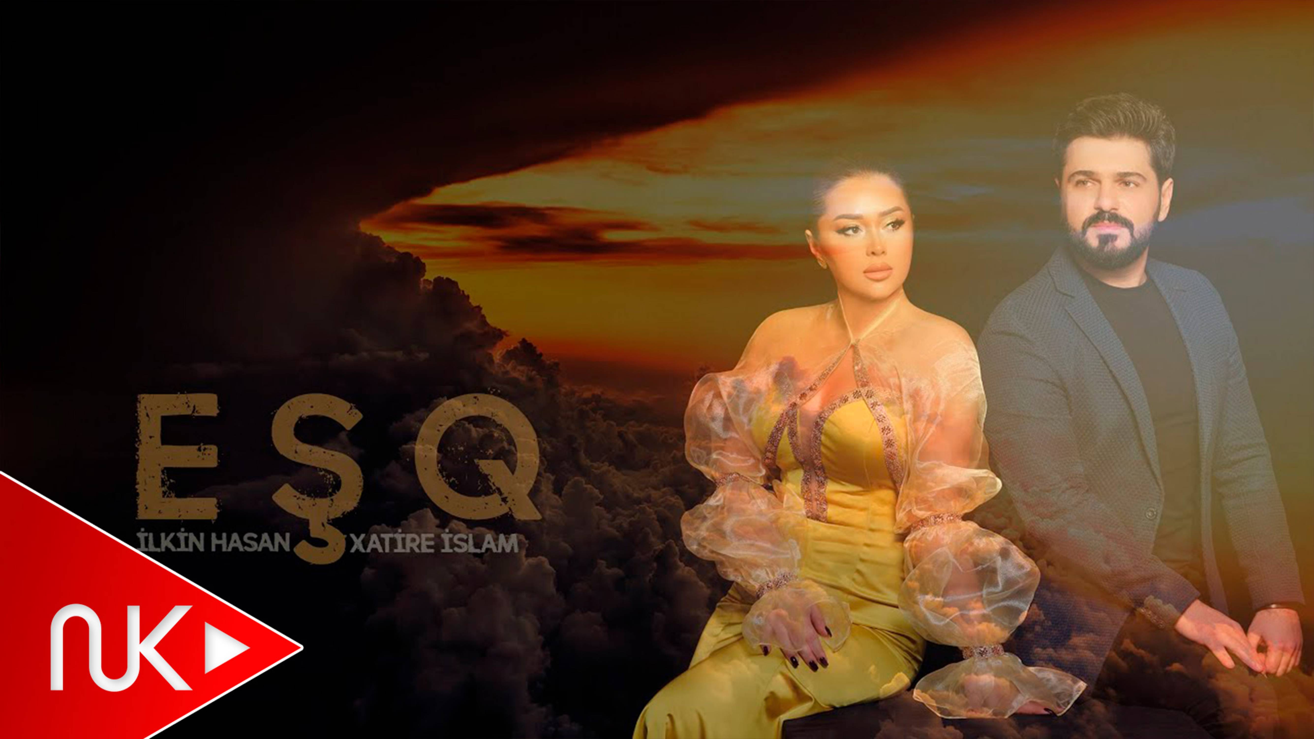 İlkin Hasan & Xatire İslam - Esq