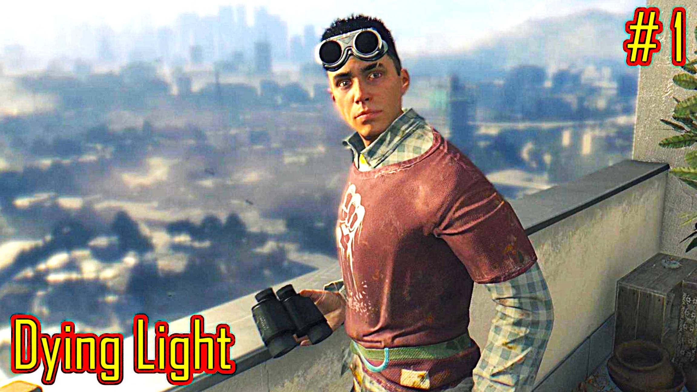 Dying Light прохождение с русской озвучкой часть 1