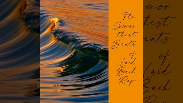 The smoothest beats of Laid-Back Rap Mix (jazzy chill hip hop)