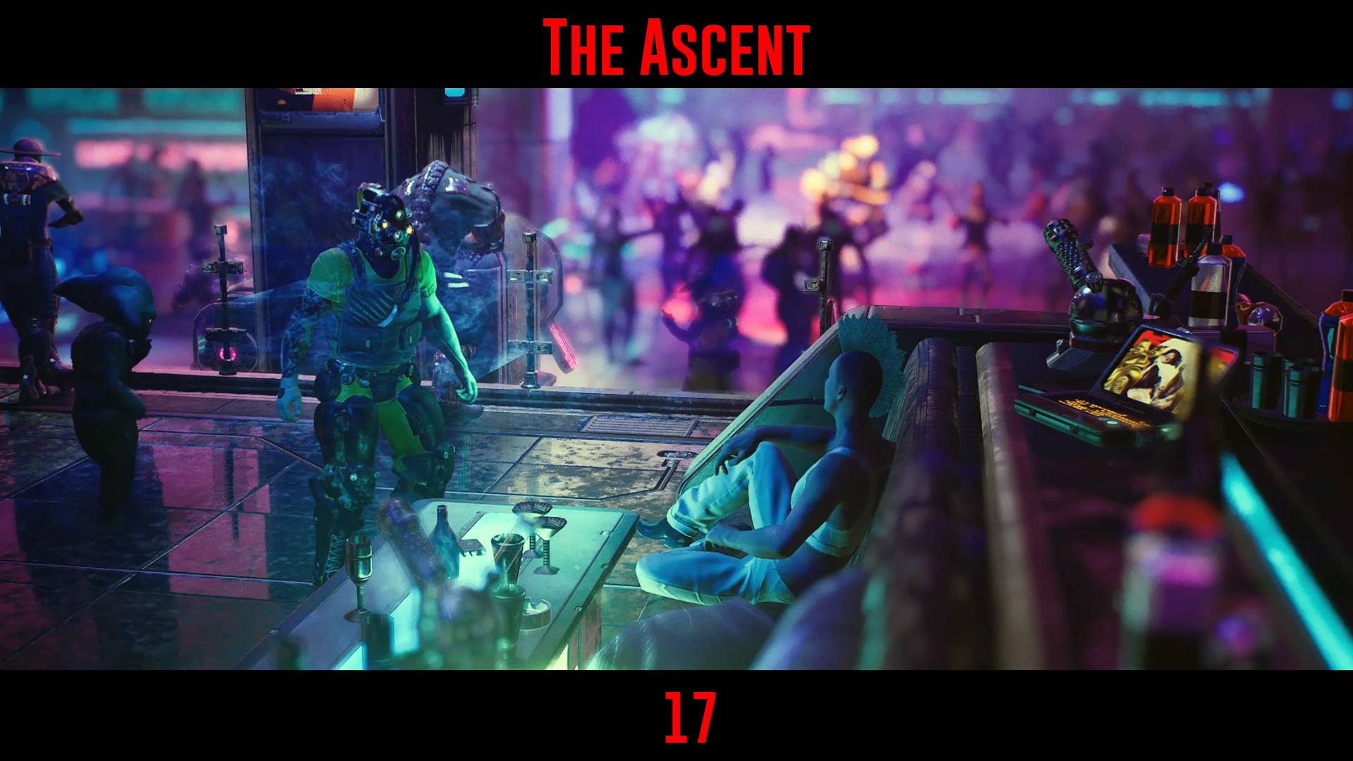 The Ascent № 17 (КУРЬЕРСКИЕ ПОБЕГУШКИ И НОВЫЕ ПУШКИ)