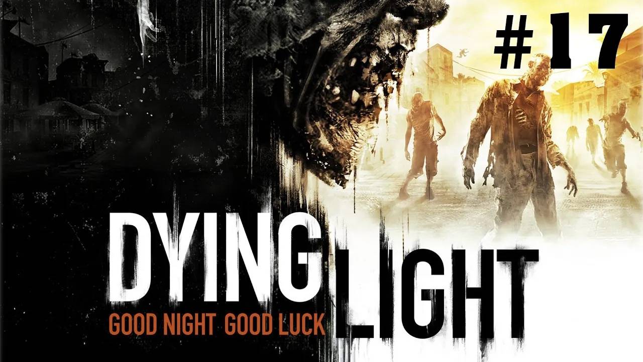 Dying Light Прохождение Без Комментариев #17: Водоросли; Ядовитые травы; Полночная невеста