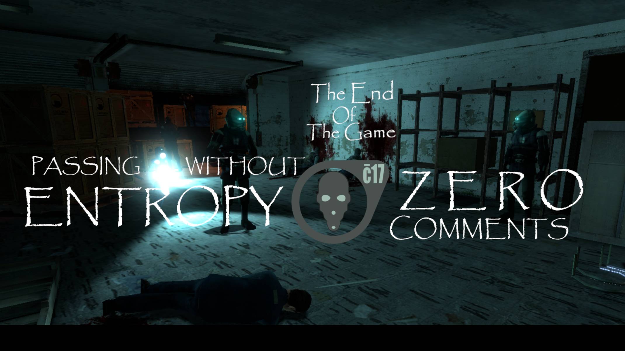 Прохождение Entropy : Zero, The End Of The Game (без комментариев)