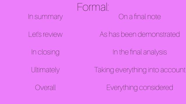 Как бы ты сказал В Заключение! How would you say In Conclusion!
