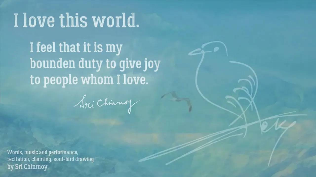 Japa "I love this world" | Reciting, music and words by Sri Chinmoy