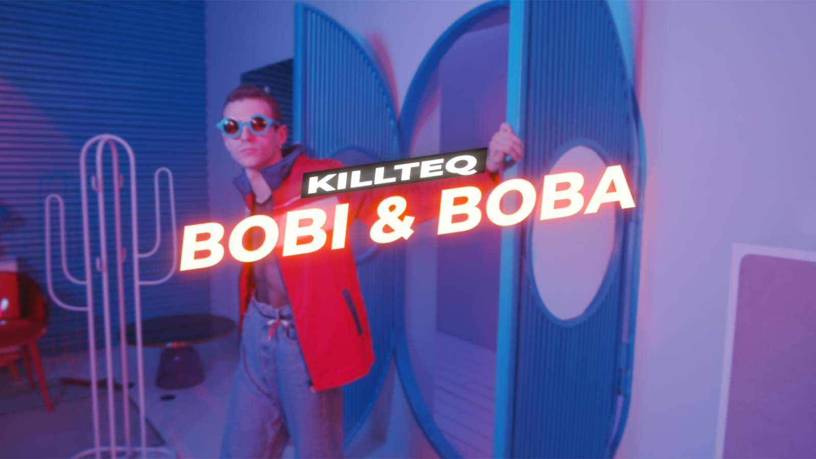 KILLTEQ -  BOBI & BOBA