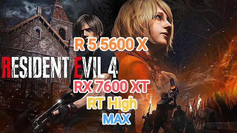Resident Evil 4 Remake RT High/MAX/FHD - RX 7600 XT/R 5 5600 X