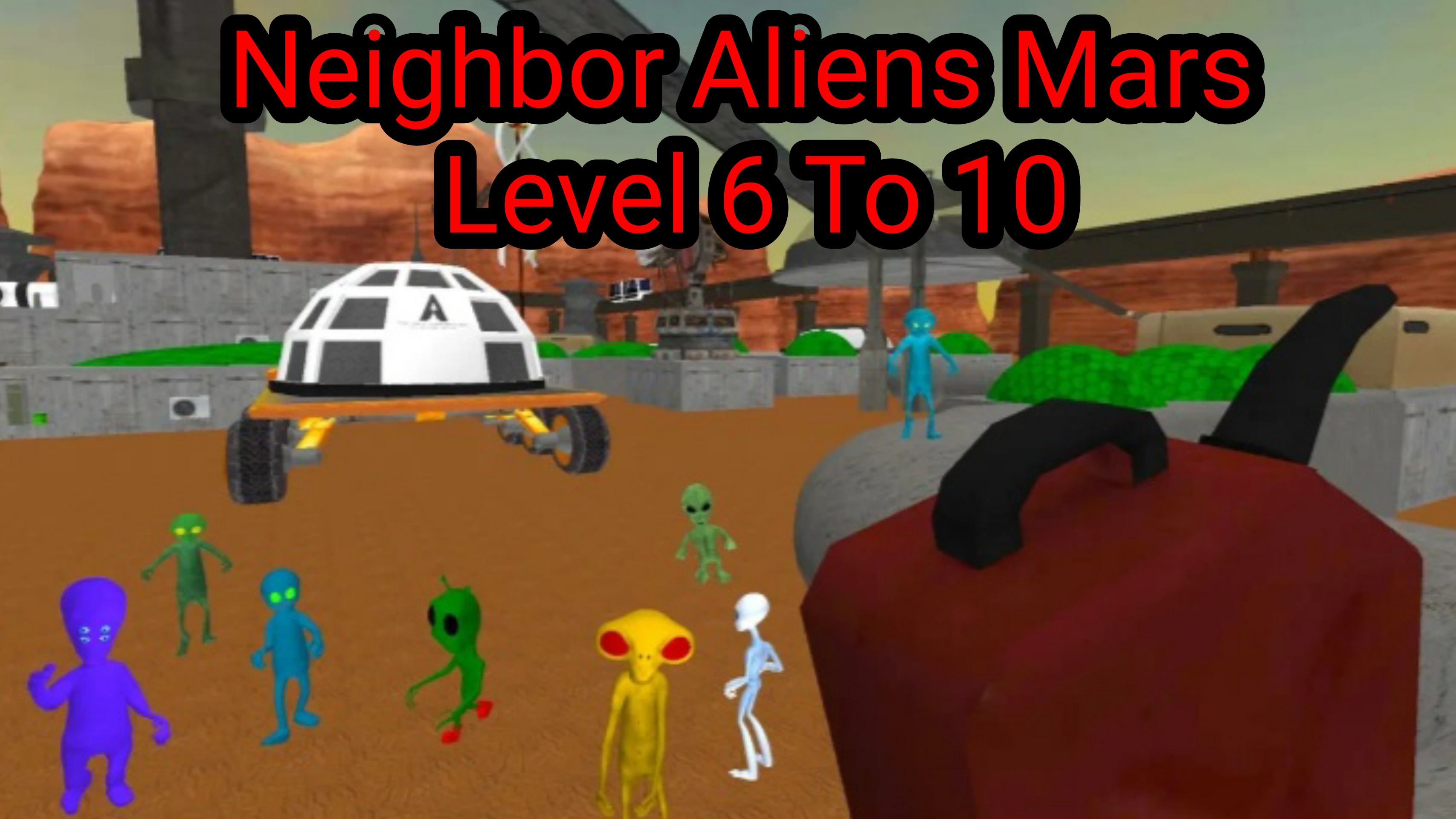 Neighbor Aliens Mars Level 6 To 10 - Gameplay