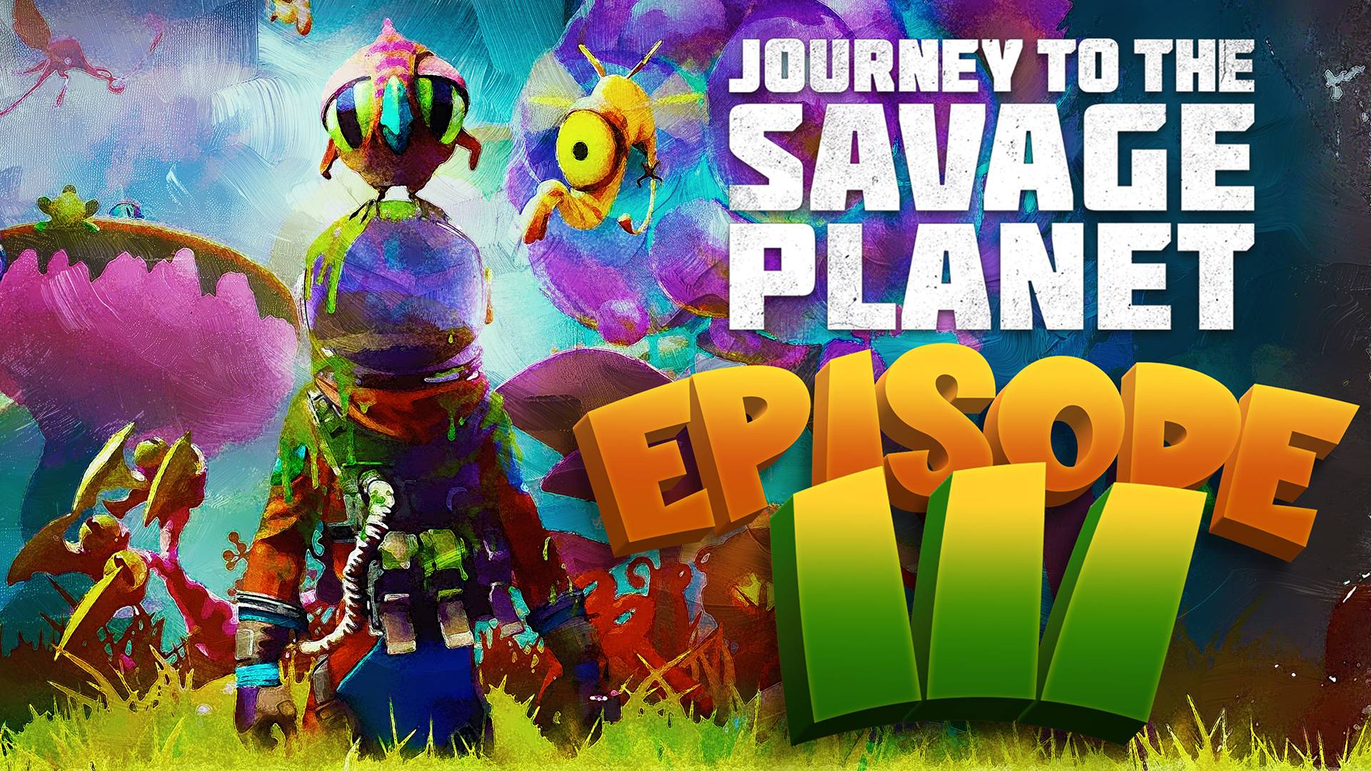 Дикая планета - EP. III | Journey to the Savage Planet