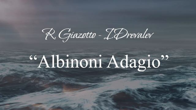 Р. Джадзотто - И. Древалёв "Albinoni Adagio".