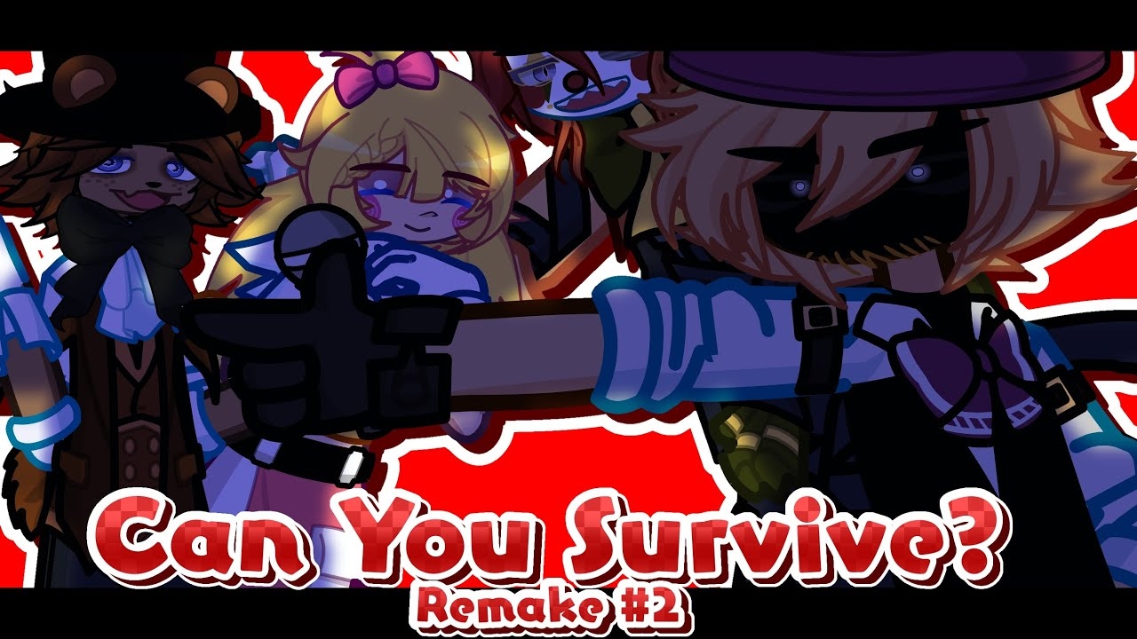 [ Can You Survive? REMAKE #2 ] / [ FNaF GL2MV ] / [ 11th Anniversary ]