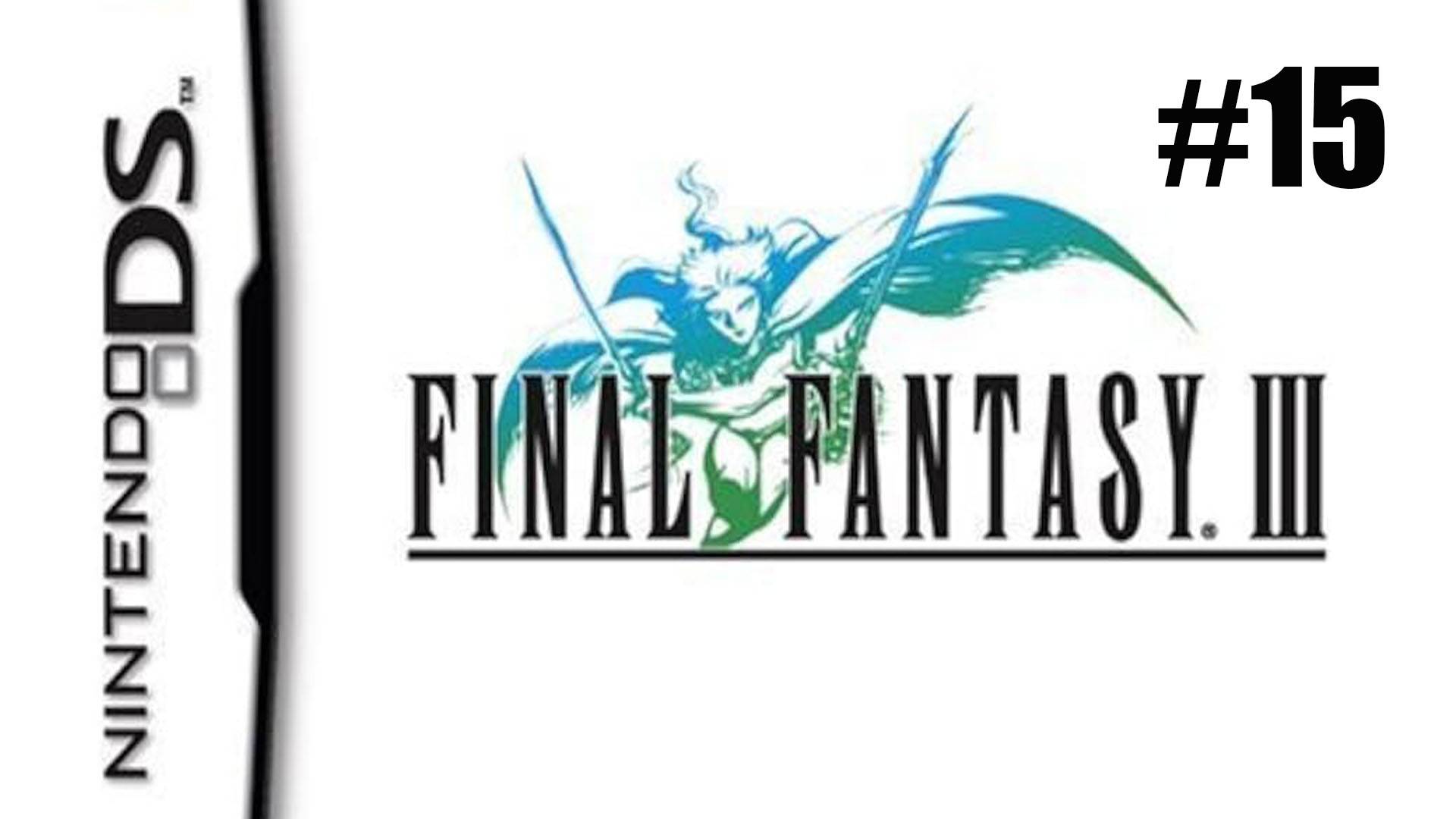 Final Fantasy 3. Полное прохождение на русском языке без комментариев. Часть 15 | DS