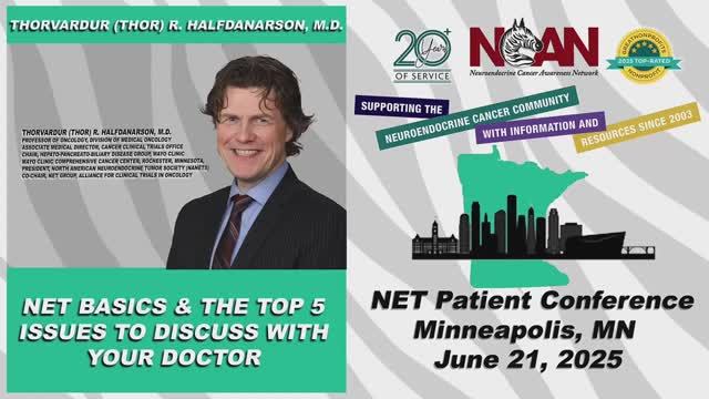 NCAN Minneapolis Patient Conference 2025 - NET Basics & The Top 5 Issues to Discuss with Your Doctor